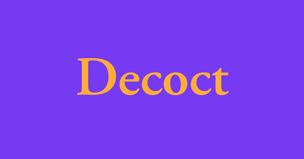 Decoct - Word Daily