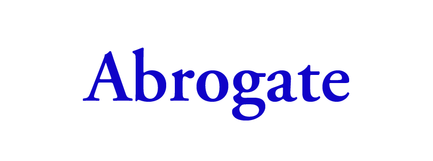 Abrogate - Word Daily