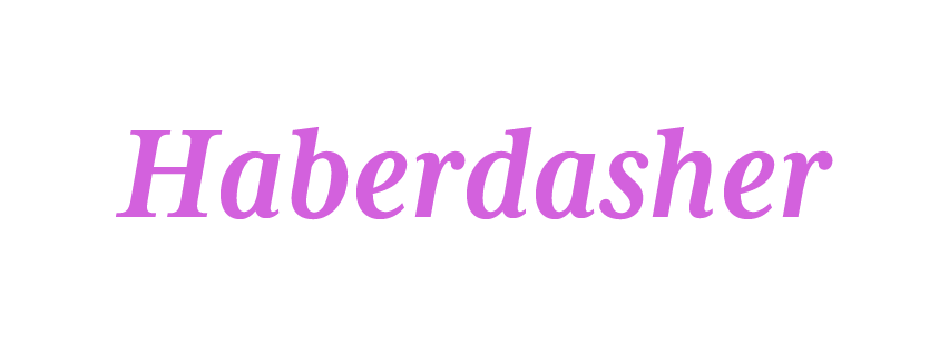 Haberdasher - Word Daily