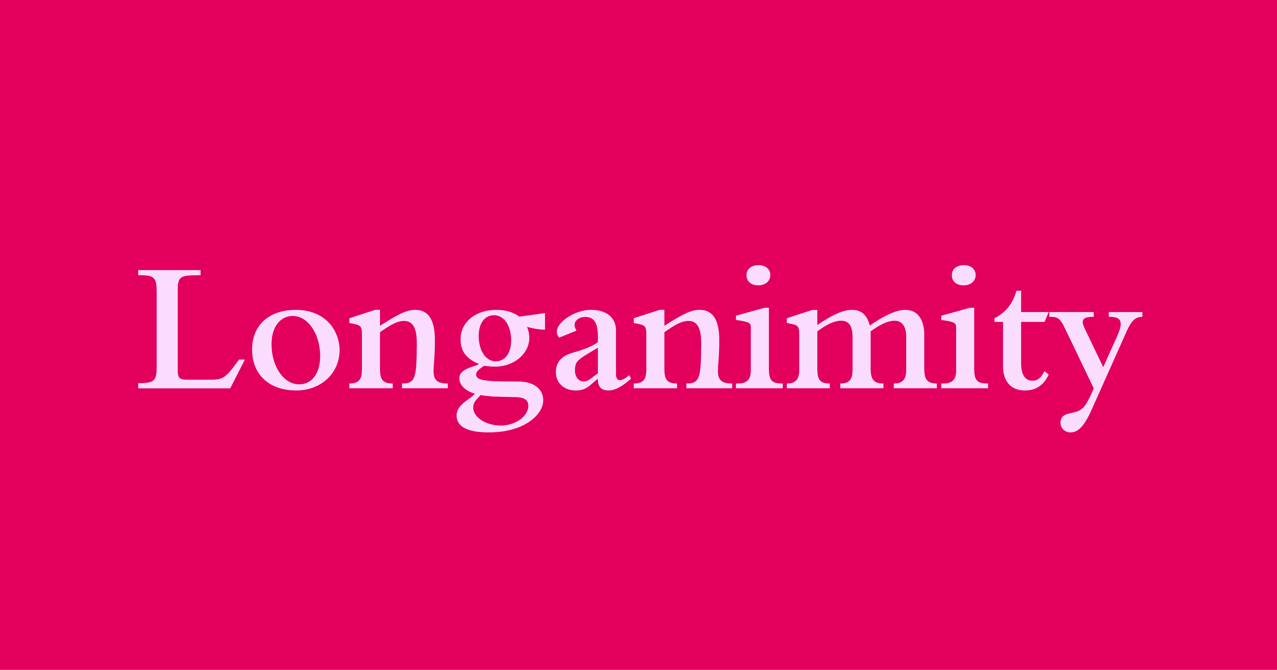 Longanimity - Word Daily